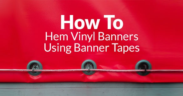 Banner Tapes For Hemming Vinyl Banners